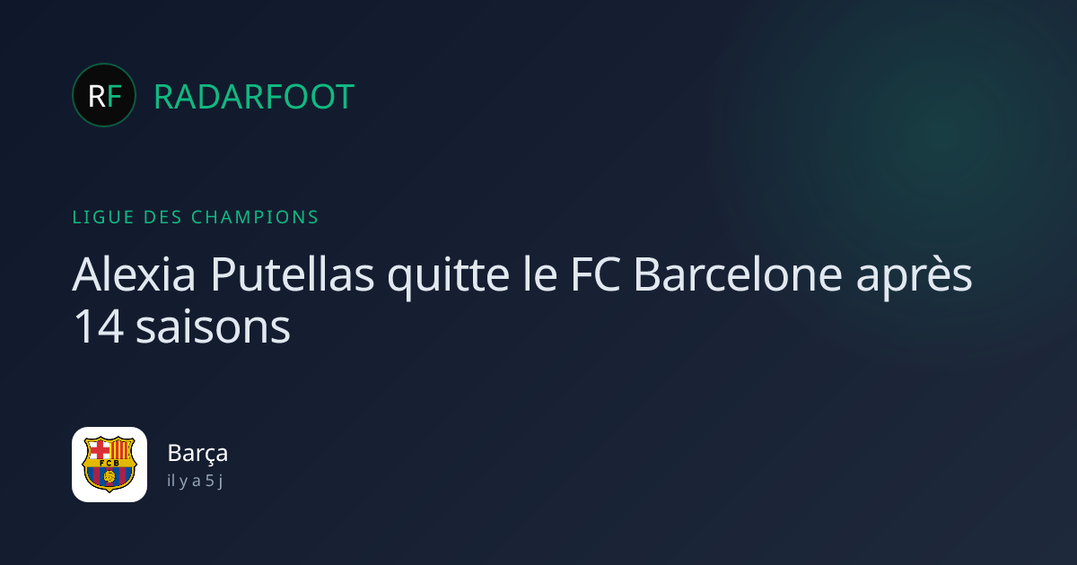 Alexia Putellas quitte le FC Barcelone après 14 saisons – Radarfoot