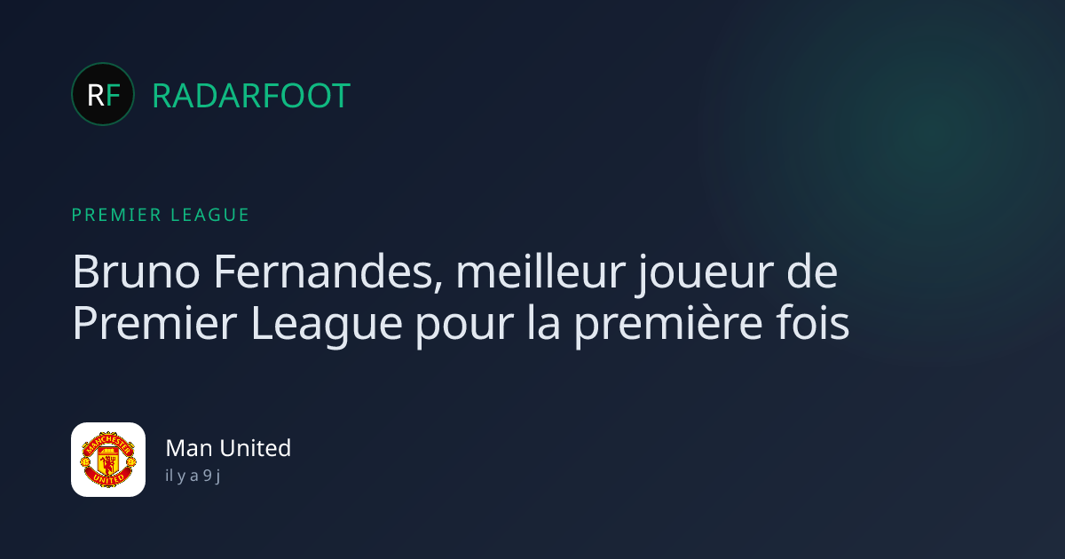 Bruno Fernandes, meilleur joueur de Premier League pour la première ...