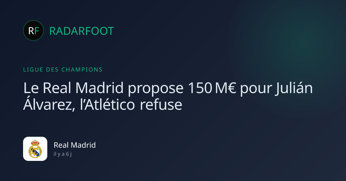 Le Real Madrid propose 150 M€ pour Julián Álvarez, l’Atlético refuse ...